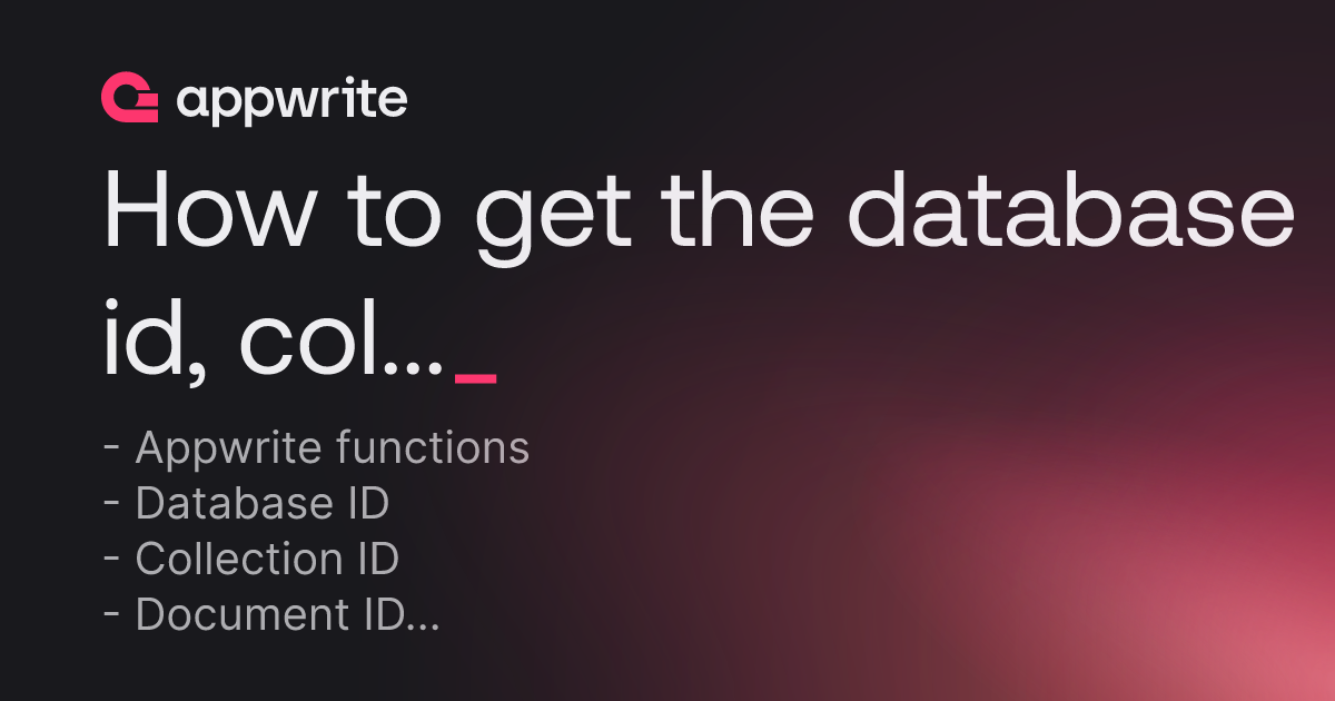 How To Get The Database Id Collections Id And Document Id In Appwrite 0300